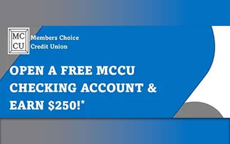 Get $250 when you open a free checking account at Members Choice Credit ...